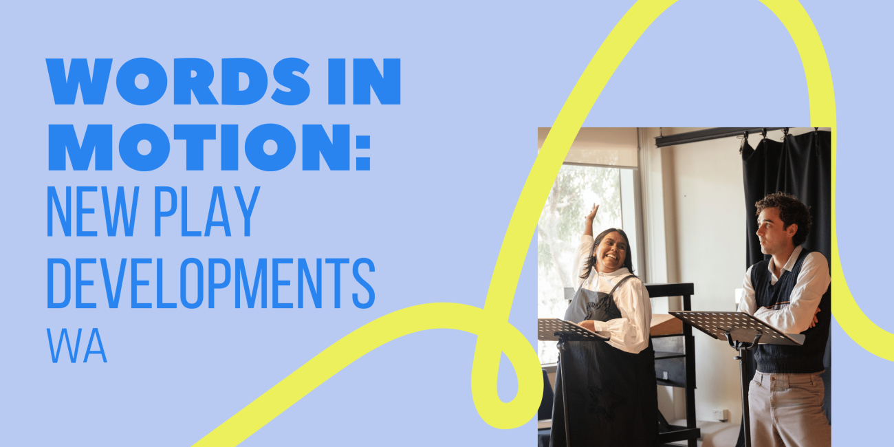 Words in Motion: New Play Development – Australian Plays Transform
